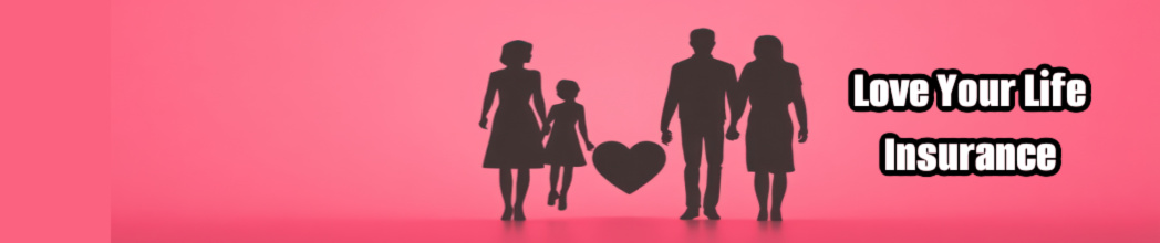 Love Your Life Insurance - Huff Insurance